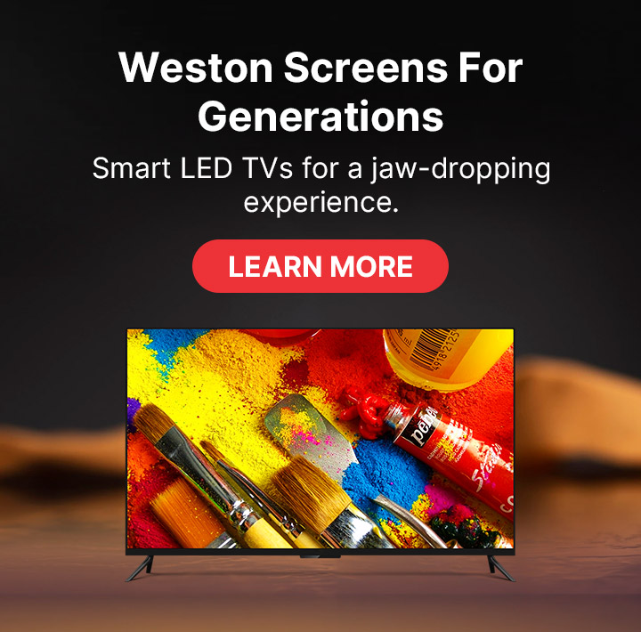 Weston | Weston Smart TVs | Weston Washing Machine | Weston Smart Audio ...